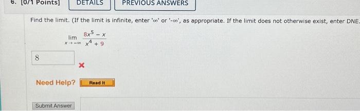Solved 6. [0/1 Points] 8 Find the limit. (If the limit is | Chegg.com