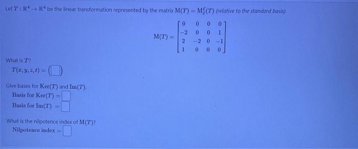 Solved Let T:R4→R4 be the linear transtormation represented | Chegg.com