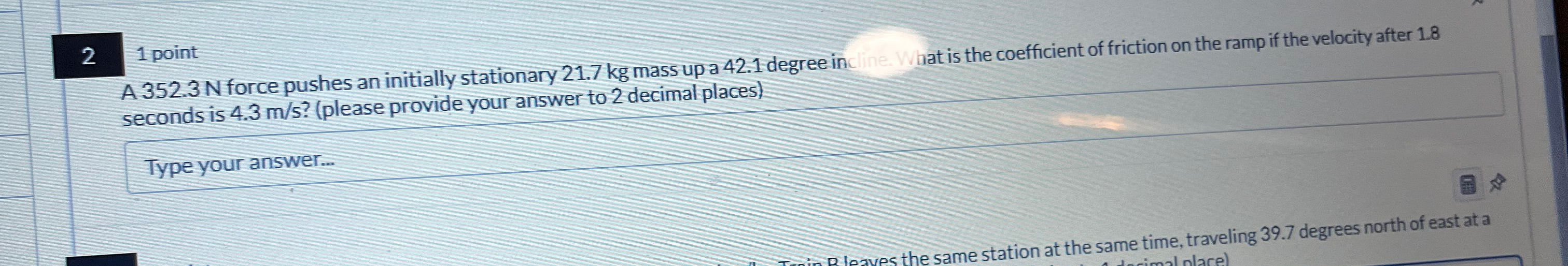 Solved 21 ﻿pointA 352.3N ﻿force pushes an initially | Chegg.com