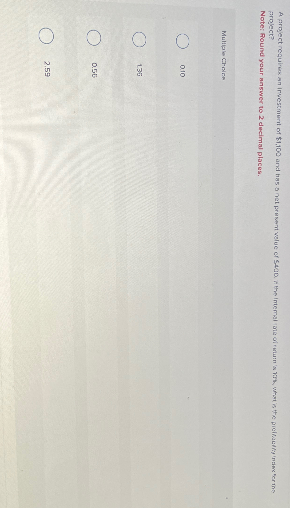 Solved A project requires an investment of $1,100 ﻿and has a | Chegg.com