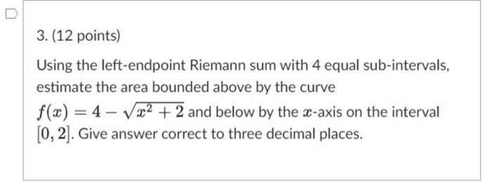 Solved 3. (12 points) Using the left-endpoint Riemann sum | Chegg.com