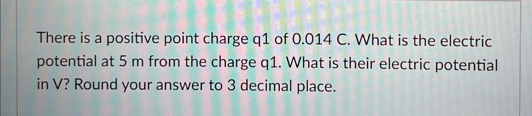 Solved There is a positive point charge q1 ﻿of 0.014C. ﻿What | Chegg.com