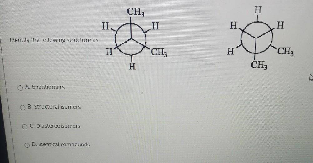 Solved H CH, H H H H Identify the following structure as H | Chegg.com