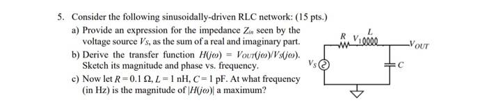 Solved 5. Consider the following sinusoidally-driven RLC | Chegg.com