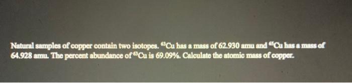 Solved Natural samples of copper contain two isotopes. ∘Cu | Chegg.com