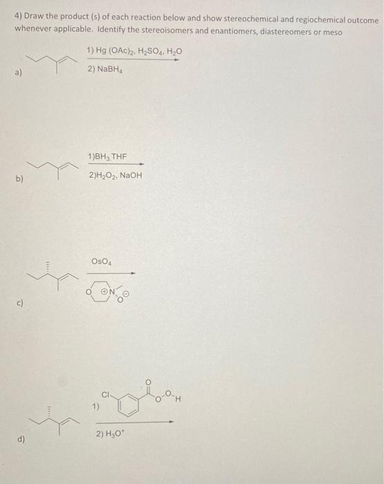 Solved 4) Draw the product (s) of each reaction below and | Chegg.com