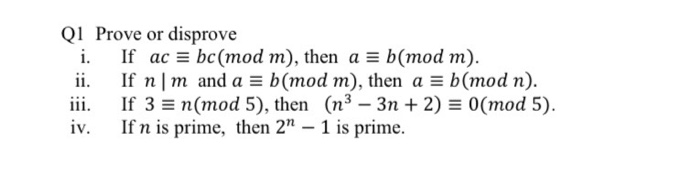 Solved QI Prove or disprove i. If ac = bc(mod m), then a = | Chegg.com