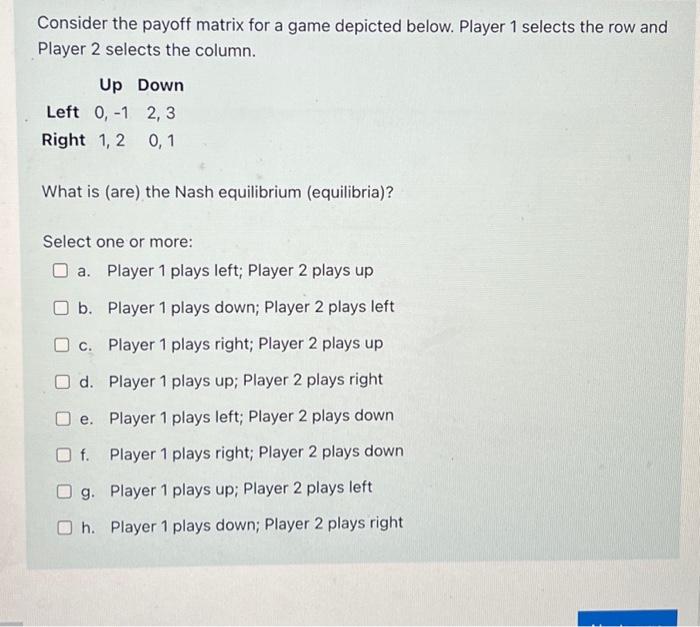Solved Consider the payoff matrix for a game depicted below. | Chegg.com