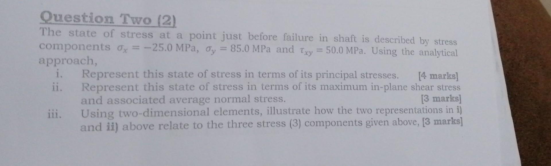 Solved Question Two (2) The state of stress at a point just | Chegg.com