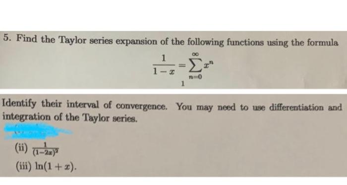 Solved 5. Find the Taylor series expansion of the following | Chegg.com