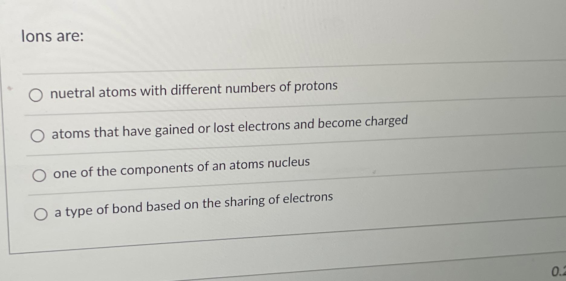 Solved Ions are:nuetral atoms with different numbers of | Chegg.com