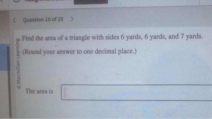 Solved Find the area of a triangle with sides 6 yards, 6 | Chegg.com