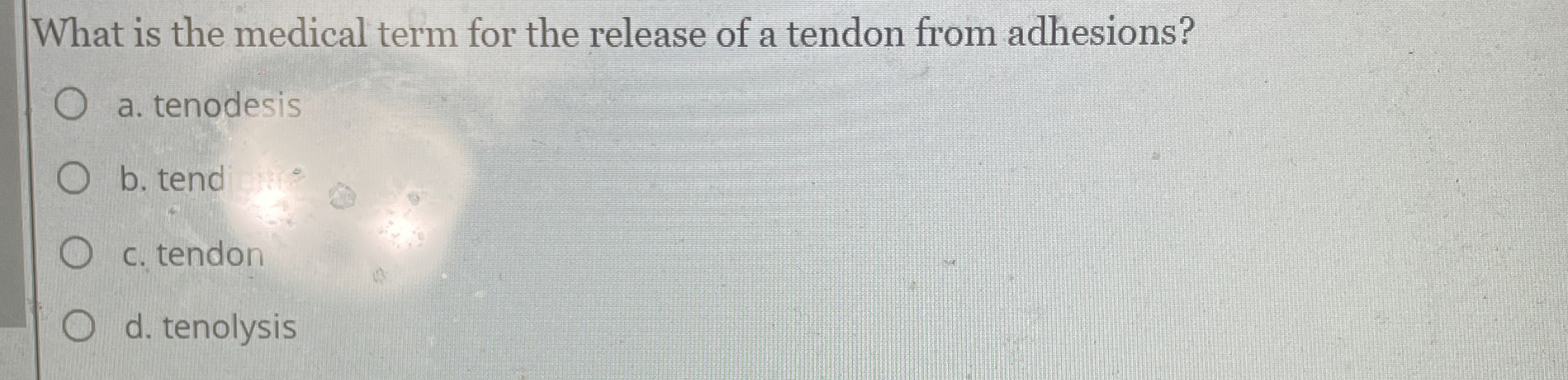 Solved What is the medical term for the release of a tendon | Chegg.com