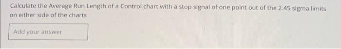 Solved Calculate the Average Run Length of a Control chart | Chegg.com