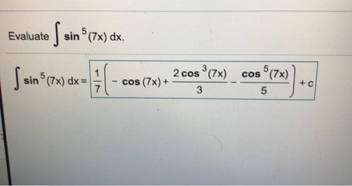 Solved Evaluate S sin®(7x) dx. ſ sin sin 5 (7x) dx = 2 cos® | Chegg.com