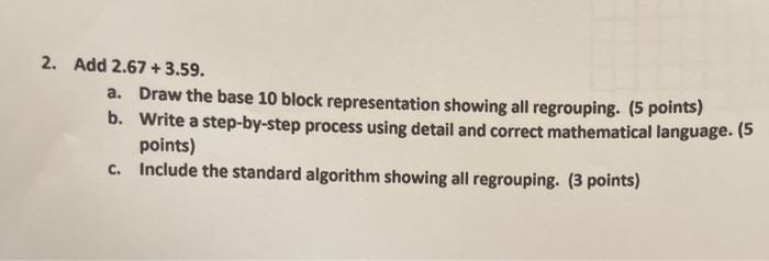 Solved 2. Add 2.67 + 3.59. a. Draw the base 10 block | Chegg.com