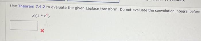Solved Use Theorem 7.4.2 to evaluate the given Laplace | Chegg.com