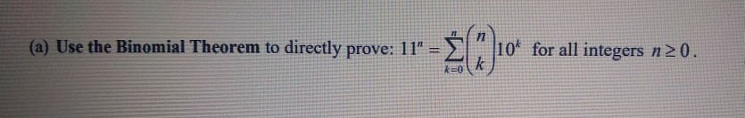 Solved (a) Use the Binomial Theorem to directly prove: 11" | Chegg.com