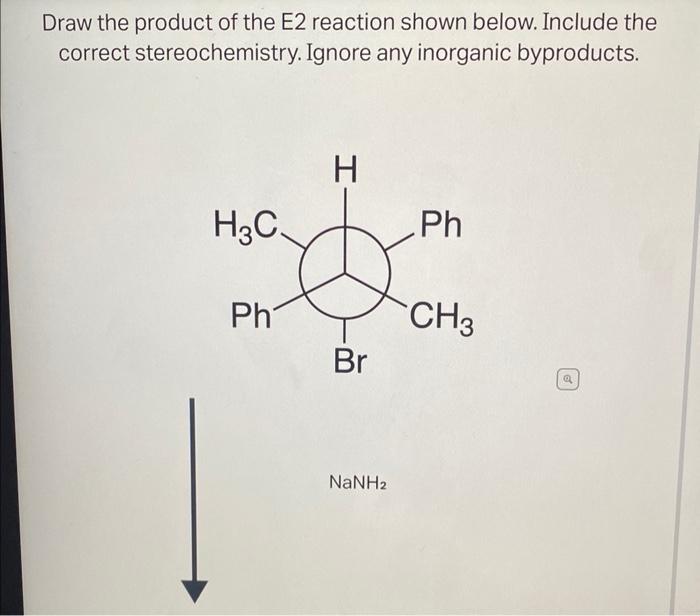 Solved Draw the product of the E2 reaction shown below. | Chegg.com