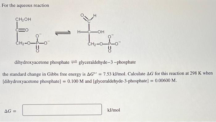 Solved For the aqueous reaction dihydroxyacetone phosphate ⇌ | Chegg.com