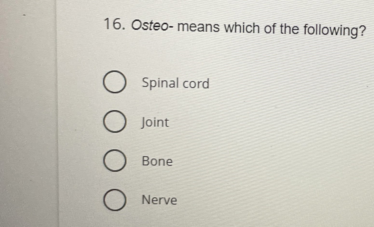 Solved Osteo- ﻿means which of the following?Spinal | Chegg.com