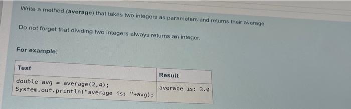Solved Write a method (average) that takes two integers as | Chegg.com