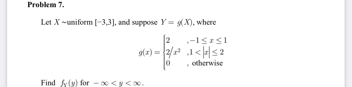 Solved Problem 7.Let x∼ ﻿uniform -3,3, ﻿and suppose Y=g(x), | Chegg.com