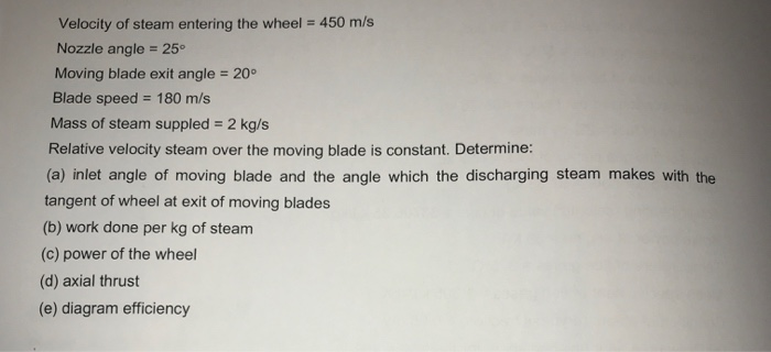 Solved QUESTION 6 (Steam Turbines) For an impulse steam | Chegg.com