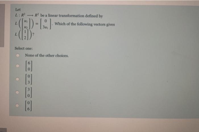 Solved Let L:R R be a linear transformation defined by | Chegg.com