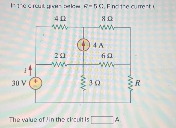 Solved In the circuit given below, R=5Ω. Find the current i. | Chegg.com