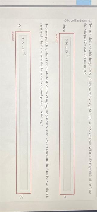 Solved Macmillan Learning Two particles, one with charge | Chegg.com