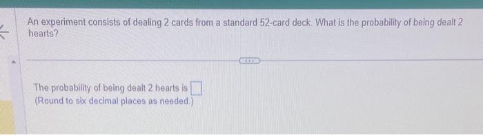 Solved An experiment consists of dealing 2 cards from a | Chegg.com