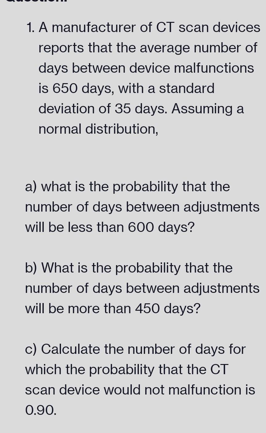 Solved 1. A manufacturer of CT scan devices reports that the | Chegg.com