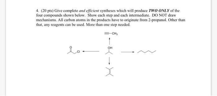 Solved 4. (20 pts) Give complete and efficient syntheses | Chegg.com Solved 4. (20 pts) Give complete and efficient syntheses | Chegg.com