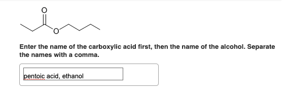 Solved Enter the name of the carboxylic acid first, then the | Chegg.com