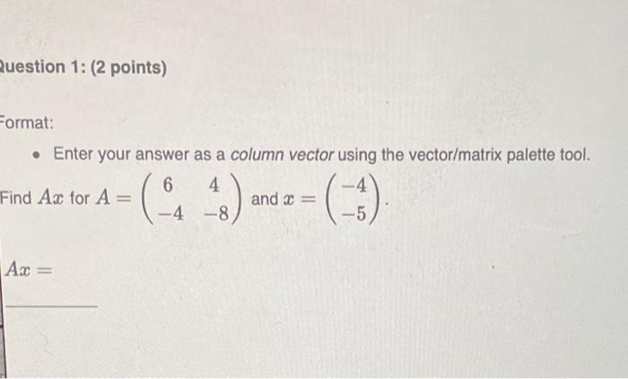 Solved Question 1: (2 points) Format: • Enter your answer as | Chegg.com
