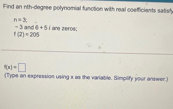 Solved Find an nth-degree polynomial function with real | Chegg.com
