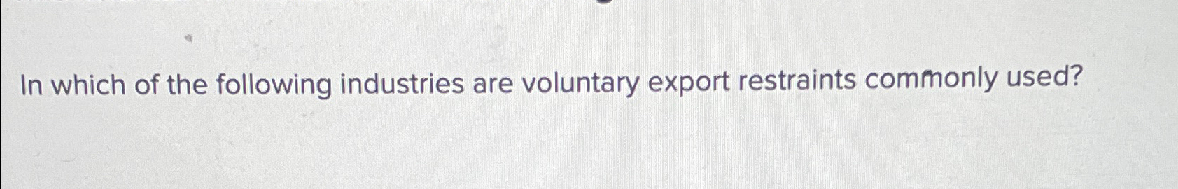 Solved In which of the following industries are voluntary | Chegg.com