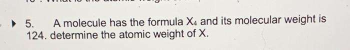 Solved 5. A molecule has the formula X4 and its molecular | Chegg.com