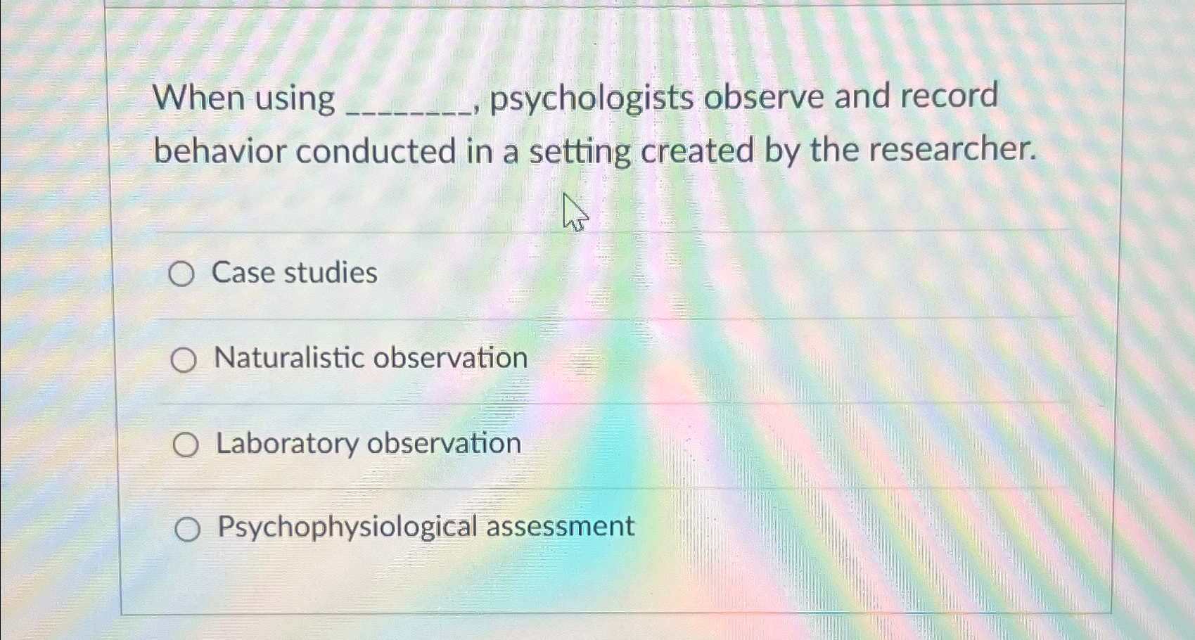 Solved When using psychologists observe and record behavior | Chegg.com