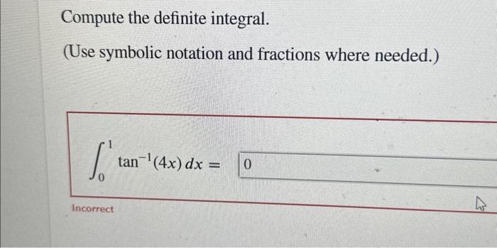 Solved Compute the definite integral. (Use symbolic notation | Chegg.com