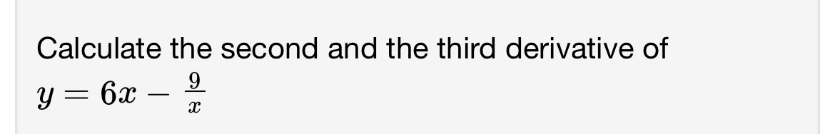 Solved Calculate the second and the third derivative of | Chegg.com