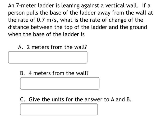Solved An 7-meter ladder is leaning against a vertical wall. | Chegg.com