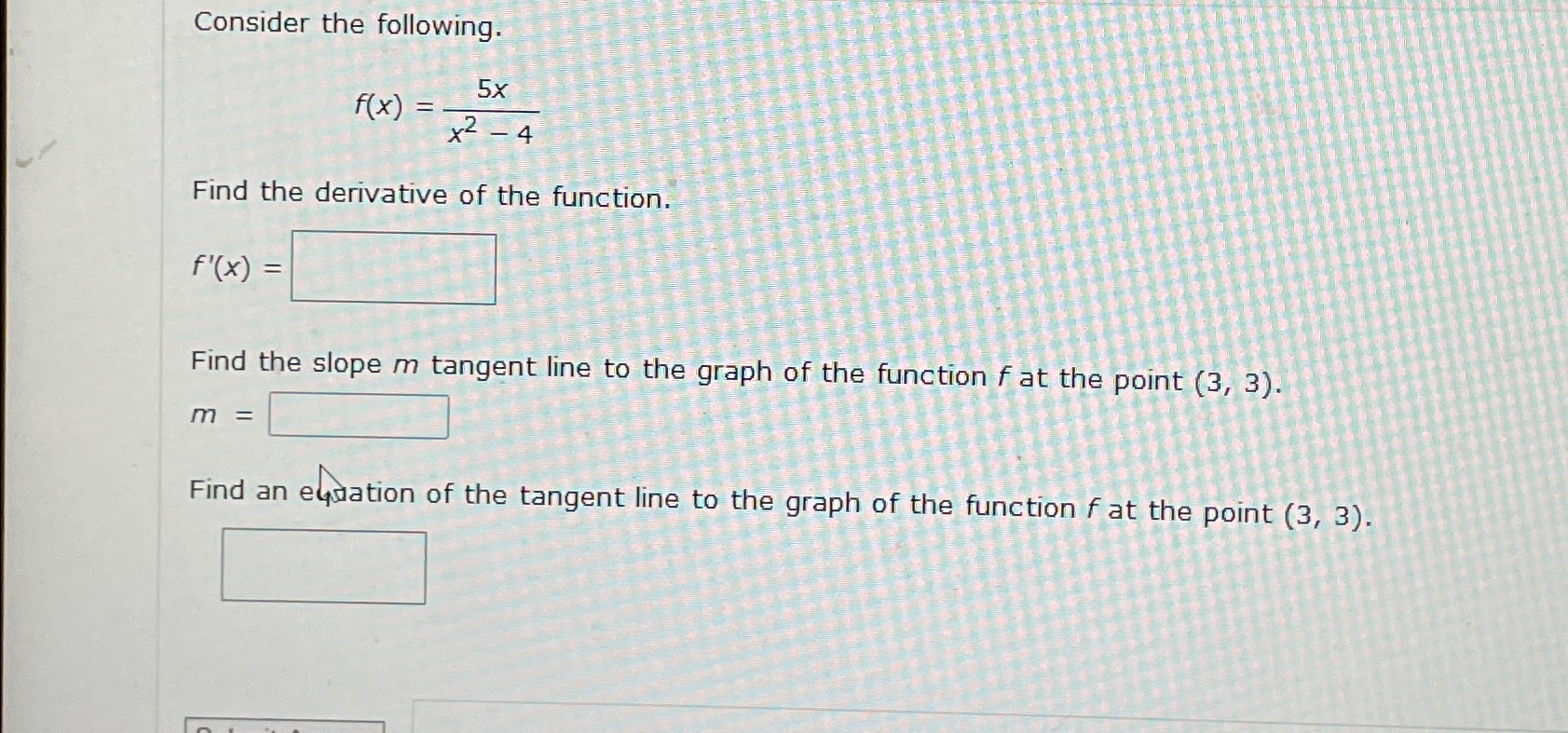Solved Consider the following.f(x)=5xx2-4Find the derivative | Chegg.com