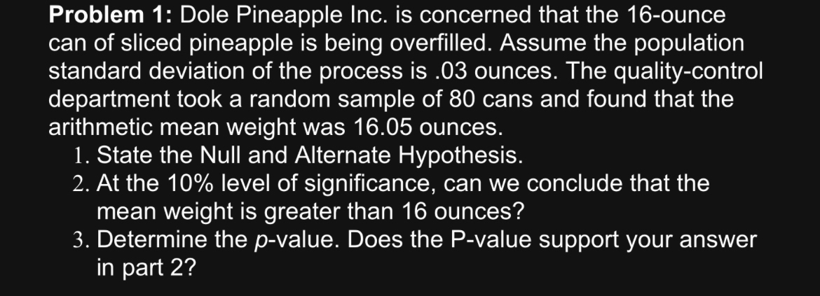 Solved Problem 1: Dole Pineapple Inc. is concerned that the | Chegg.com