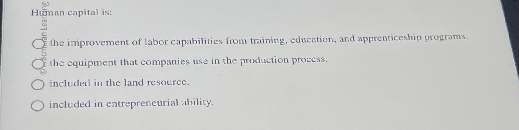 Solved the improvement of labor capabilities from training, | Chegg.com