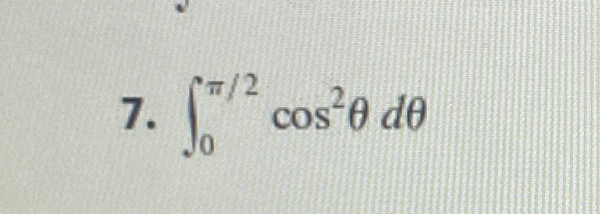 Solved ∫0π2cos2θdθ | Chegg.com