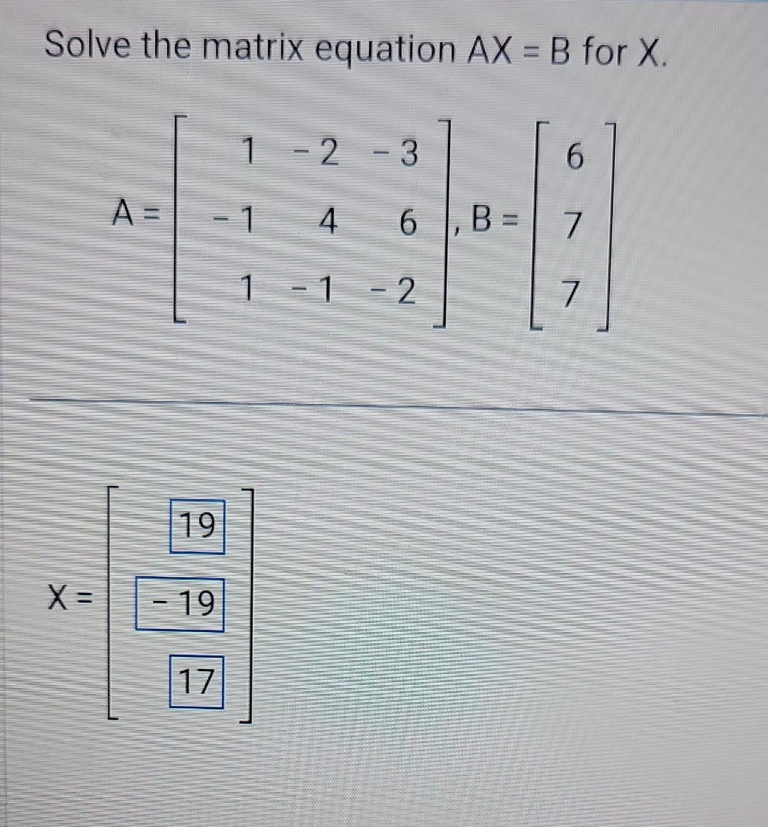 Solved Solve the matrix equation AX=B for X. | Chegg.com