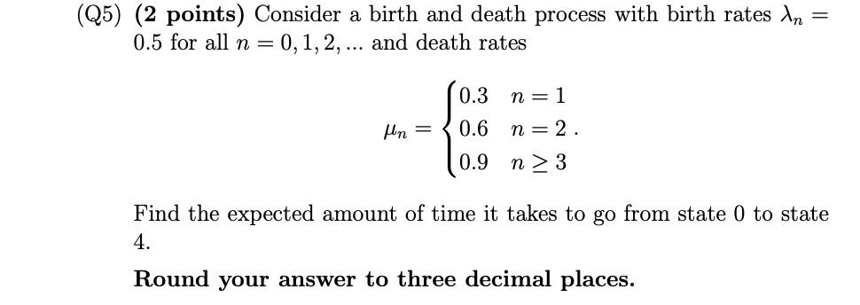 Solved (Q5) (2 ﻿points) ﻿Consider a birth and death process | Chegg.com