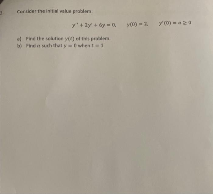Solved Consider the initial value problem: | Chegg.com